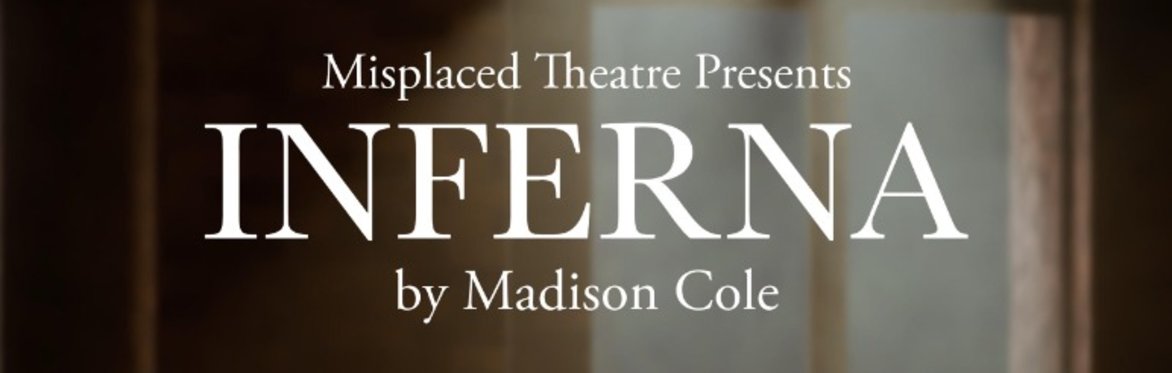 Inferna by Madison Cole Rehearsed Reading by Misplaced Theatre